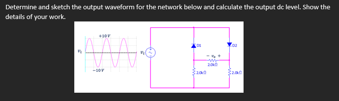 Solved Determine and sketch the output waveform for the | Chegg.com
