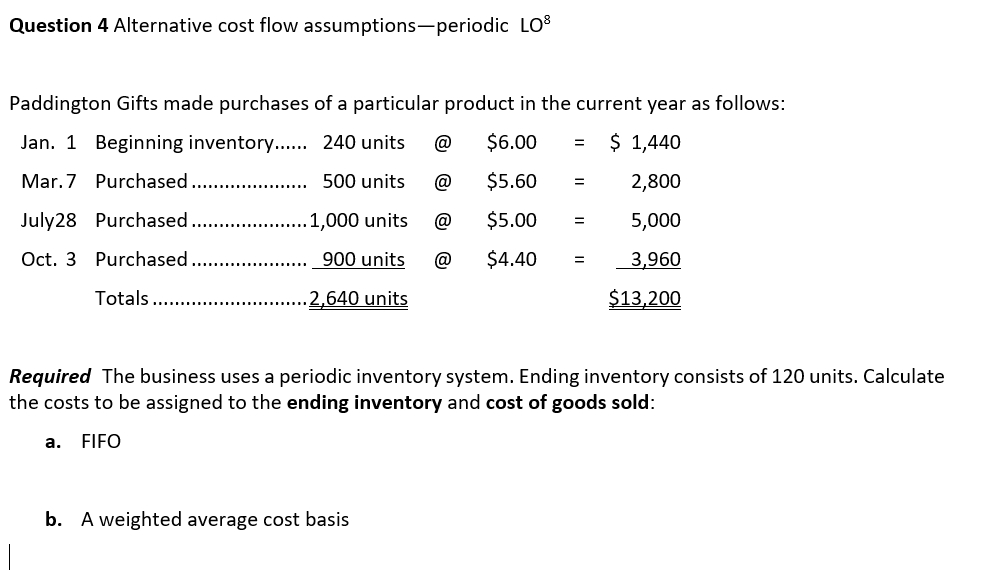 Solved Question 4 Alternative cost flow assumptions-periodic | Chegg.com