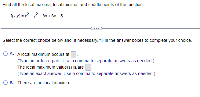 Solved Find all the local maxima, local minima, and saddle | Chegg.com