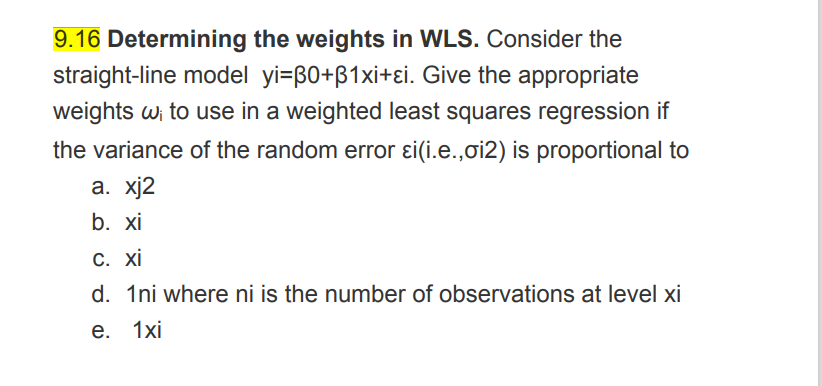 Solved 9.16 Determining the weights in WLS. Consider the | Chegg.com