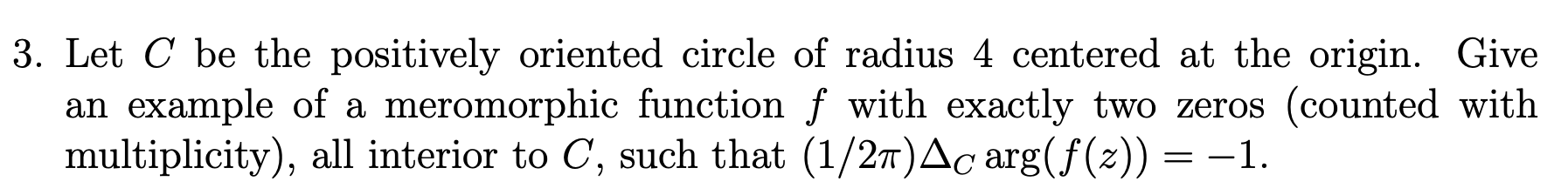 Solved 3. Let C be the positively oriented circle of radius | Chegg.com