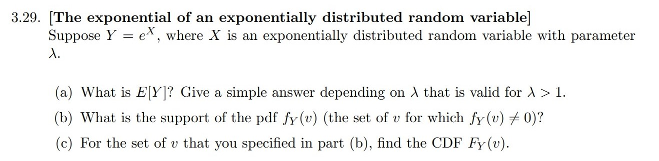 Solved 3.29. The exponential of an exponentially distributed | Chegg.com