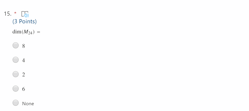 Solved * 15. (3 Points) dim(M24) = 8 4 2 6 None | Chegg.com