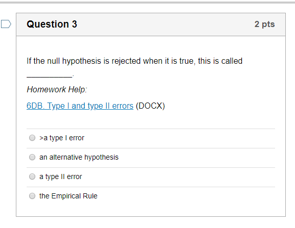 Solved D Question 3 2 pts If the null hypothesis is rejected | Chegg.com