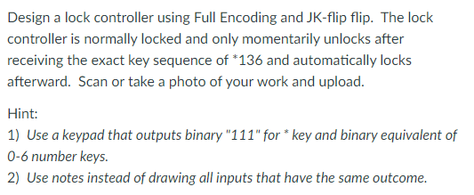 Solved Design a lock controller using Full Encoding and | Chegg.com