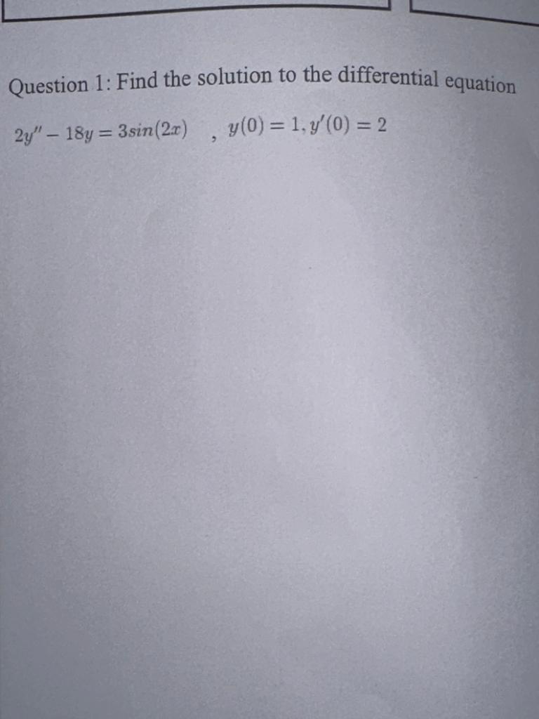 Solved Question 1: Find the solution to the differential | Chegg.com
