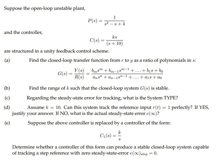 Solved Suppose the open-loop unstable plant, 1 P(S) = $2 8 | Chegg.com