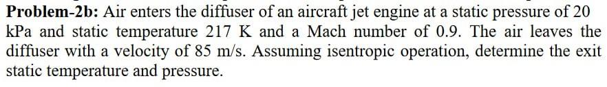 Solved Problem-2b: Air enters the diffuser of an aircraft | Chegg.com