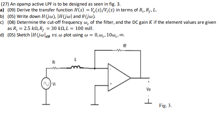 Solved (27) An opamp active LPF is to be designed as seen in | Chegg.com