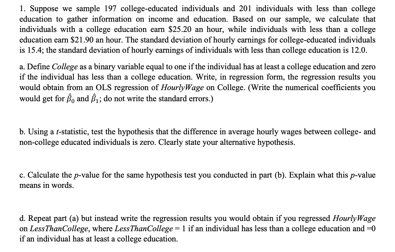 Solved 1. Suppose we sample 197 college-educated individuals | Chegg.com