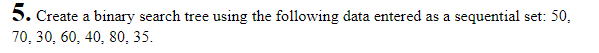 Solved 5. Create a binary search tree using the following | Chegg.com