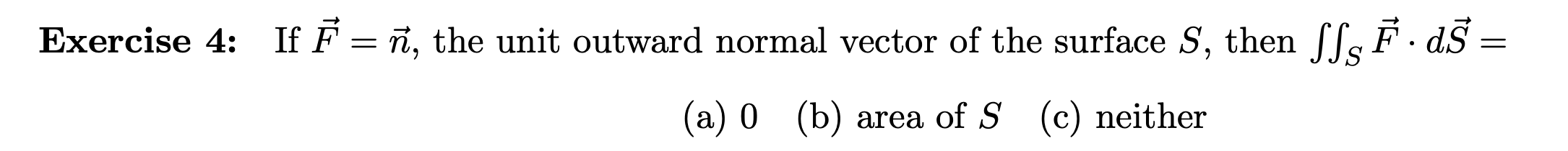 Exercise 4: If F = ñ, the unit outward normal vector | Chegg.com