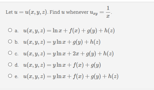 Solved Let u=u(x,y,z). Find u whenever uxy=x1. a. | Chegg.com