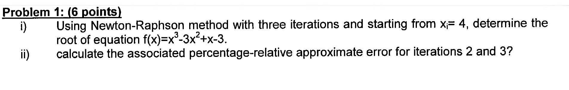 Solved Problem 1: (6 points) i) Using Newton-Raphson method | Chegg.com