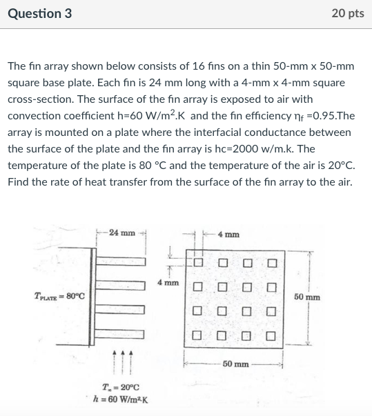 Question 3 20 pts The fin array shown below consists | Chegg.com
