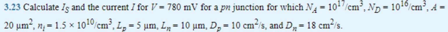 Solved 3.23 Calculate IS and the current I for V=780mV for a | Chegg.com
