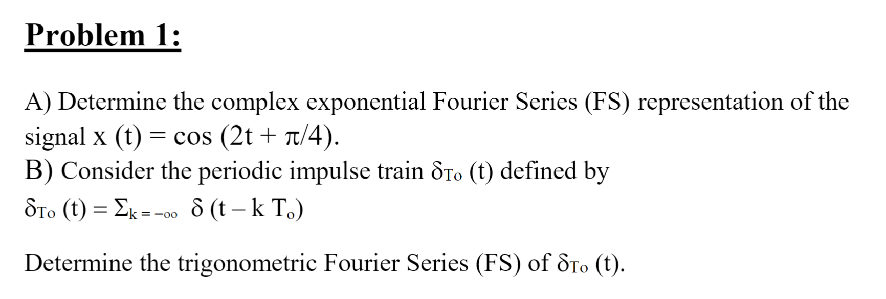 Solved Problem 1: A) Determine the complex exponential | Chegg.com