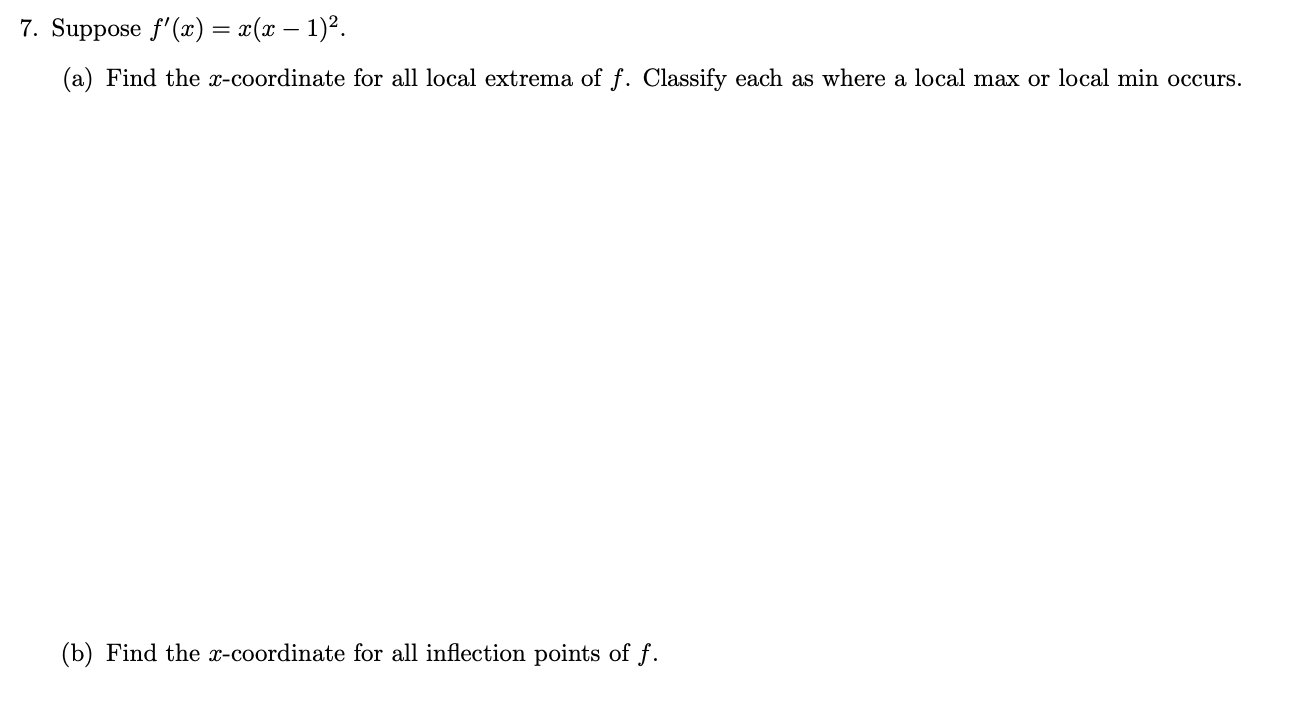 Solved 7. Suppose f′(x)=x(x−1)2. (a) Find the x-coordinate | Chegg.com