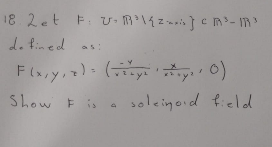 Let F: U=R 3 \ { Z-axis} \subset R3 ->R3 ﻿defined as | Chegg.com