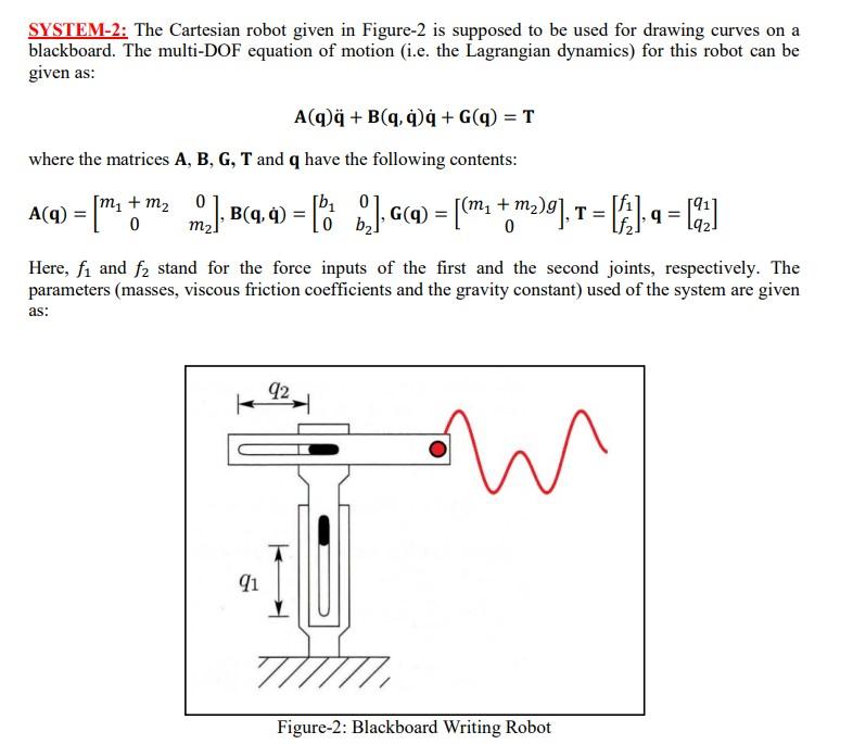 Solved SYSTEM-2: The Cartesian robot given in Figure-2 is | Chegg.com