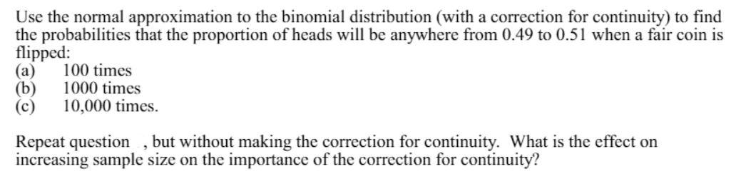 Solved Use the normal approximation to the binomial | Chegg.com