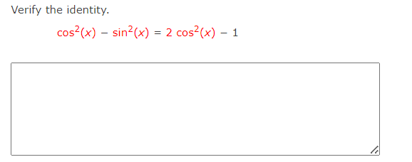 Solved Verify the identity. cos2(x)−sin2(x)=2cos2(x)−1 | Chegg.com