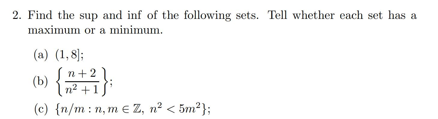 Solved 2. Find the sup and inf of the following sets. Tell | Chegg.com