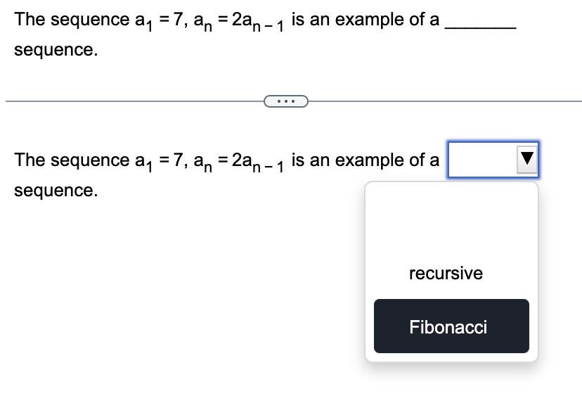 Solved The sequence a1=7,an=2an-1 ﻿is an example of | Chegg.com