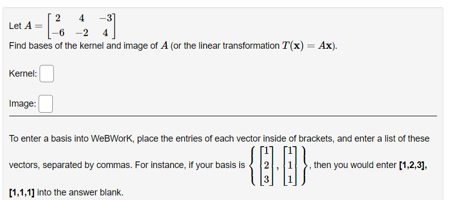 Solved Let A=[2−64−2−34] Find bases of the kernel and image | Chegg.com