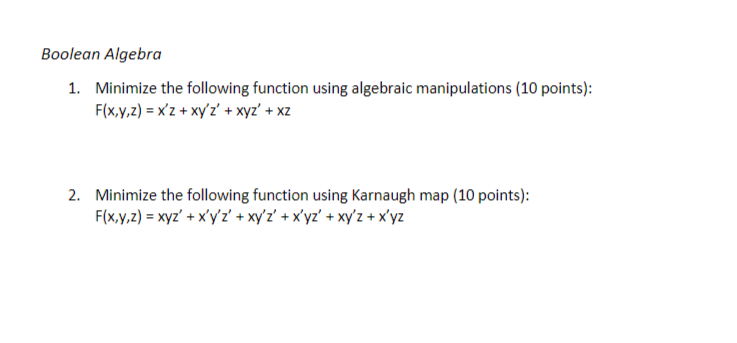 Solved Boolean Algebra 1. Minimize the following function | Chegg.com