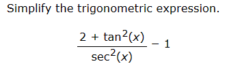 Solved Simplify the trigonometric expression. | Chegg.com