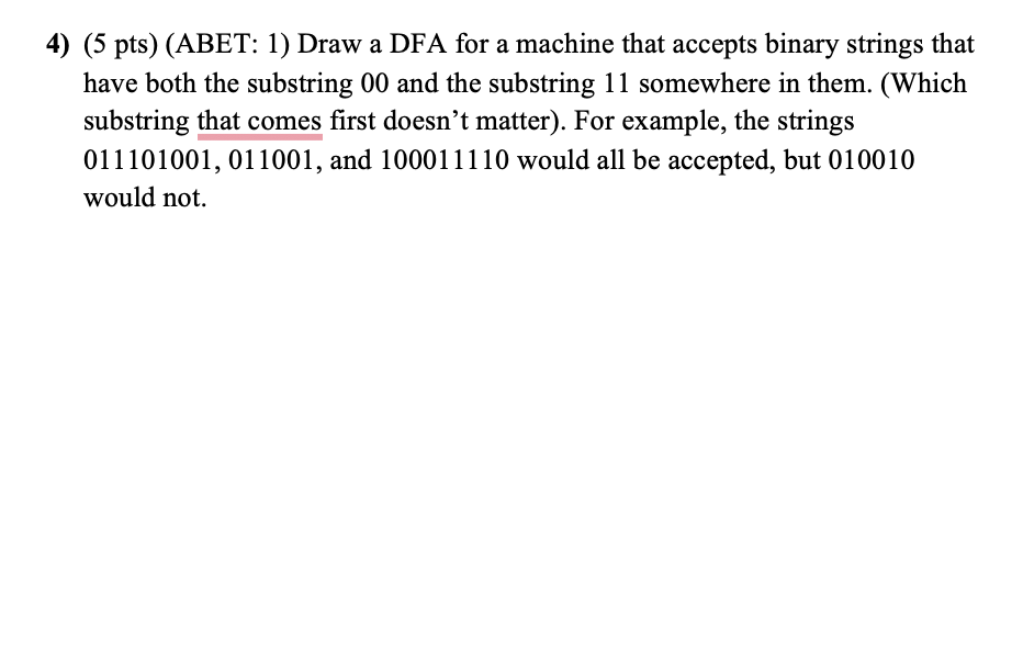 Solved 4) (5pts) (ABET: 1) Draw a DFA for a machine that | Chegg.com