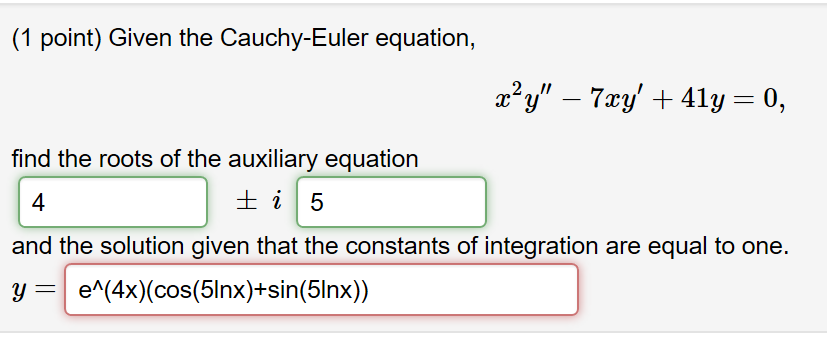 Solved (1 point) Given the Cauchy-Euler equation, x+y" – | Chegg.com