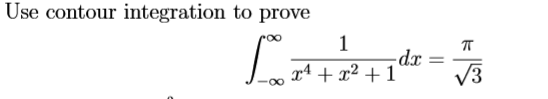 Solved Use contour integration to prove poo 1 J-r4 + x2 +1" | Chegg.com