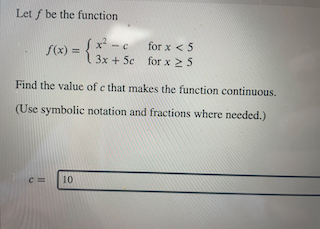 Solved Let f be the function f(x)={x2−c3x+5c for x