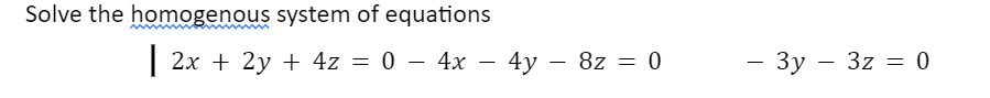 Solved Solve the homogenous system of equations | Chegg.com