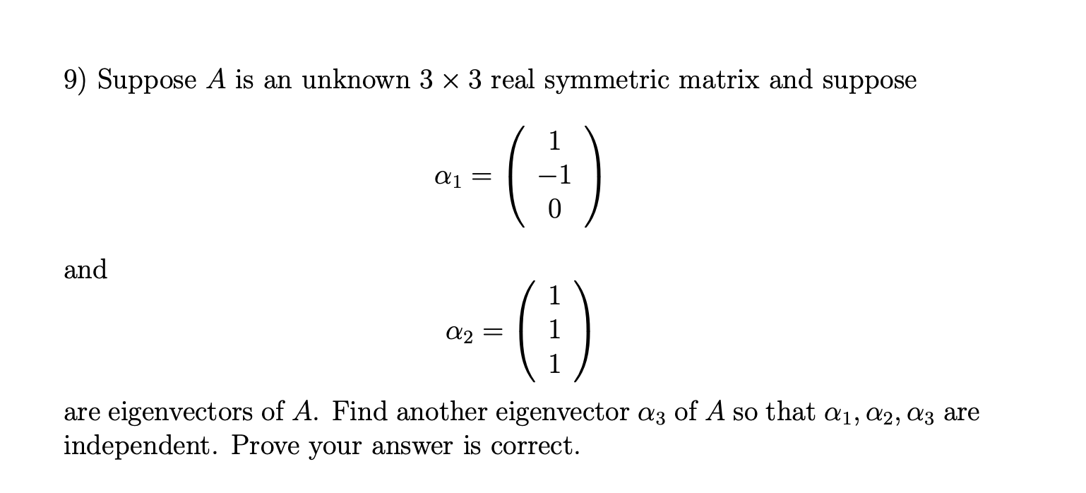 Solved Suppose A is an unknown 3 × 3 real symmetric matrix | Chegg.com