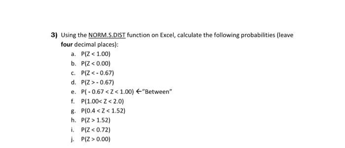 Solved Using the NORM.S.DIST function on Excel, calculate | Chegg.com