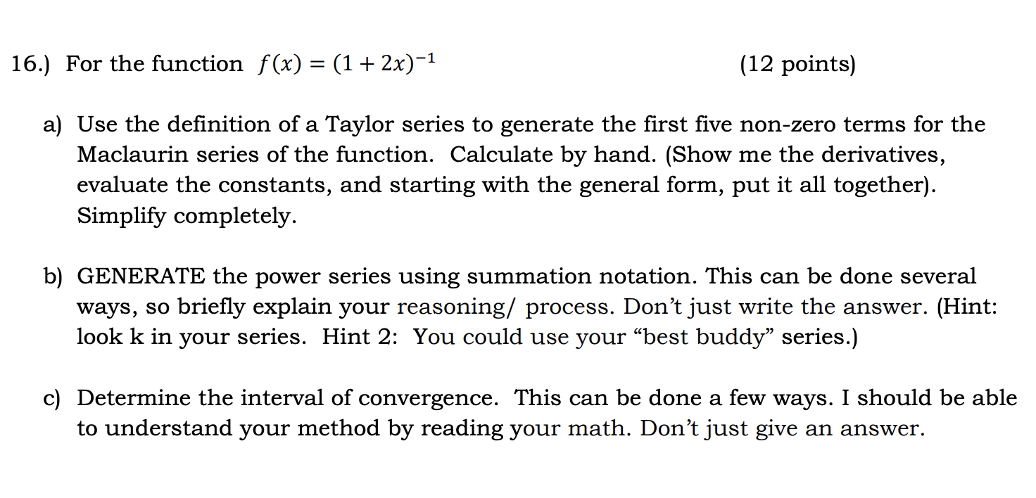 Solved 16.) For the function f(x) = (1 + 2x)-1 (12 points) | Chegg.com