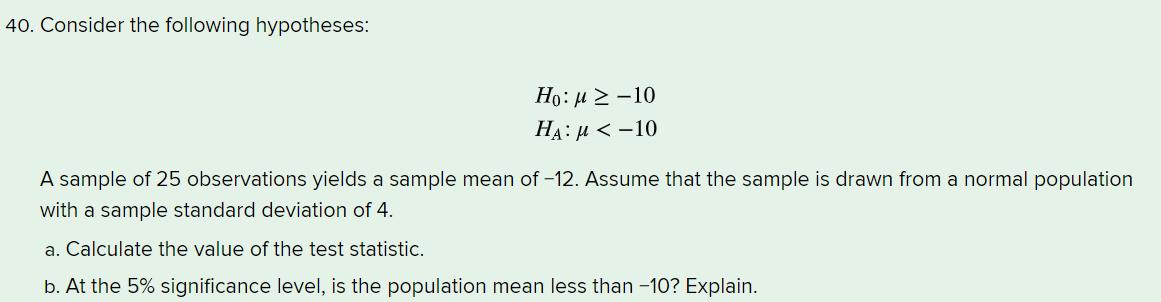 Solved Consider the following hypotheses: Ho: u > -10 ﻿HA: | Chegg.com