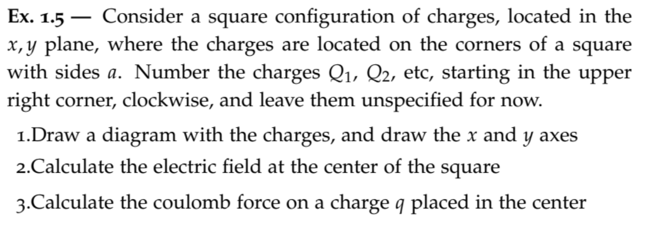 Solved Ex. 1.5 — Consider a square configuration of charges, | Chegg.com