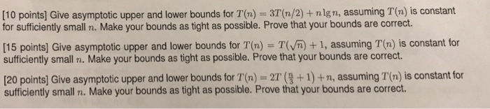 Solved [10 Points] Give Asymptotic Upper And Lower Bounds