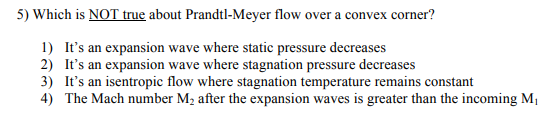 Solved 5 Which Is Not True About Prandtl Meyer Flow Over A