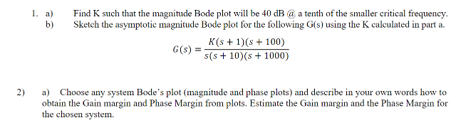 Solved 1. a) Find K such that the magnitude Bode plot will | Chegg.com