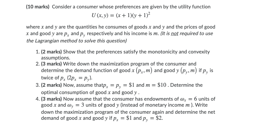 Solved (10 marks) Consider a consumer whose preferences are | Chegg.com