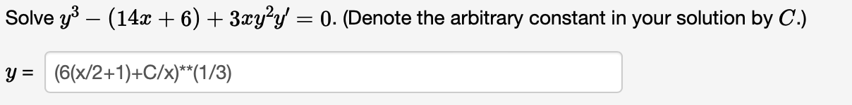 Solved Solve y3−(14x+6)+3xy2y′=0. (Denote the arbitrary | Chegg.com