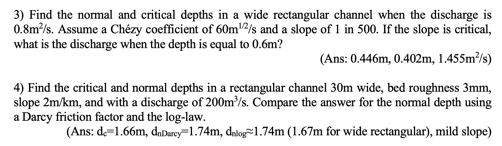 Solved 3) Find the normal and critical depths in a wide | Chegg.com