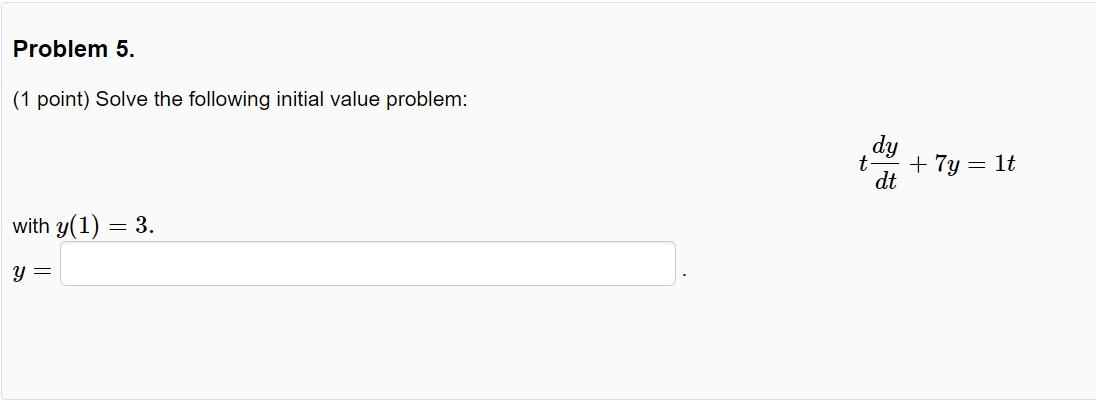 Solved Problem 5. (1 point) Solve the following initial | Chegg.com