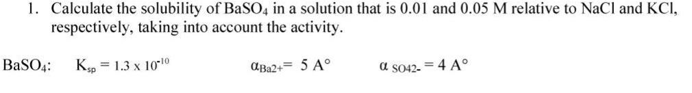 Solved 1. Calculate the solubility of BaSO4 in a solution | Chegg.com
