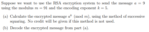 Solved Suppose we want to use the RSA encryption system to | Chegg.com
